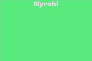 Nyrobi - Facts, Bio, Career, Net Worth | AidWiki