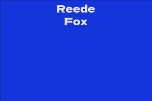 Reede Fox - Facts, Bio, Career, Net Worth | AidWiki