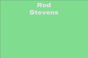 Rod Stevens - Facts, Bio, Career, Net Worth | AidWiki