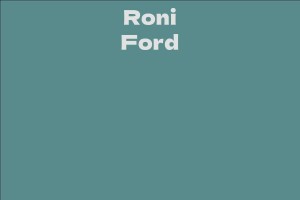 Roni Ford - Facts, Bio, Career, Net Worth | AidWiki