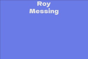 Roy Messing - Facts, Bio, Career, Net Worth | AidWiki