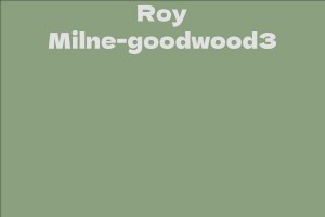 Roy Milne-goodwood3 - Facts, Bio, Career, Net Worth | AidWiki