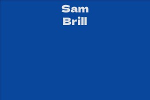 Sam Brill - Facts, Bio, Career, Net Worth | AidWiki