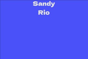 Sandy Rio - Facts, Bio, Career, Net Worth | AidWiki