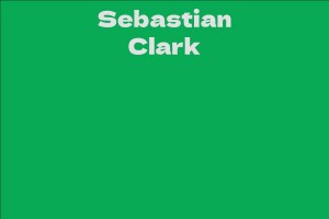 Sebastian Clark - Facts, Bio, Career, Net Worth | AidWiki
