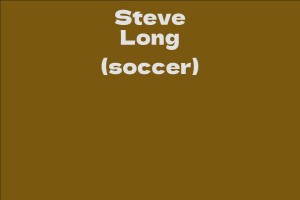 Steve Long (soccer) - Facts, Bio, Career, Net Worth | AidWiki