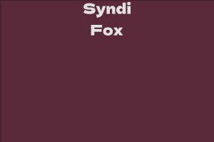 Syndi Fox - Facts, Bio, Career, Net Worth | AidWiki