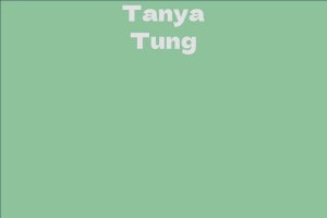 Tanya Tung - Facts, Bio, Career, Net Worth | AidWiki