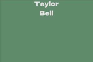 Taylor Bell - Facts, Bio, Career, Net Worth | AidWiki