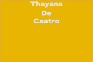 Thayana De Castro - Facts, Bio, Career, Net Worth | AidWiki