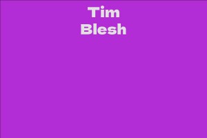 Tim Blesh - Facts, Bio, Career, Net Worth | AidWiki