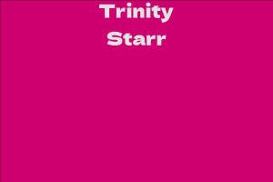 Trinity Starr - Facts, Bio, Career, Net Worth | AidWiki