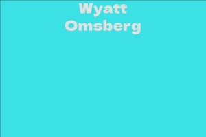 Wyatt Omsberg - Facts, Bio, Career, Net Worth | AidWiki