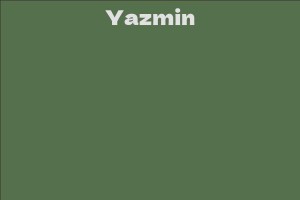 Yazmin - Facts, Bio, Career, Net Worth | AidWiki
