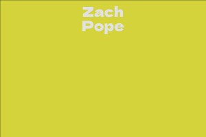 Zach Pope - Facts, Bio, Career, Net Worth | AidWiki