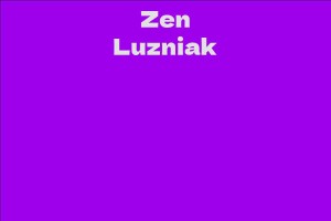 Zen Luzniak - Facts, Bio, Career, Net Worth | AidWiki